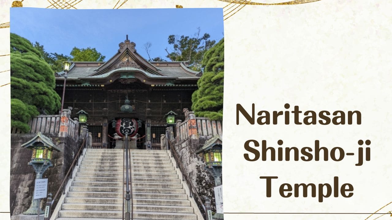 Naritasan Shinshoji Temple – Access and Highlights Near Narita Airport ...